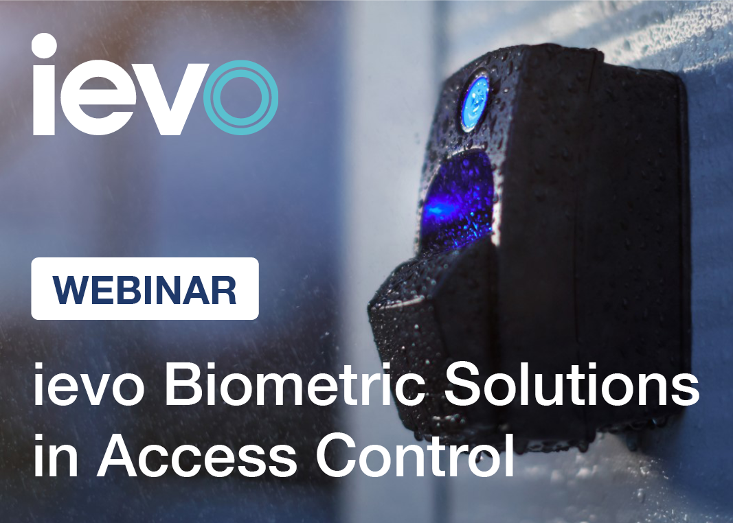 ievo - Biometric Solutions in Access Control 2024.05.06 - CDVI UK